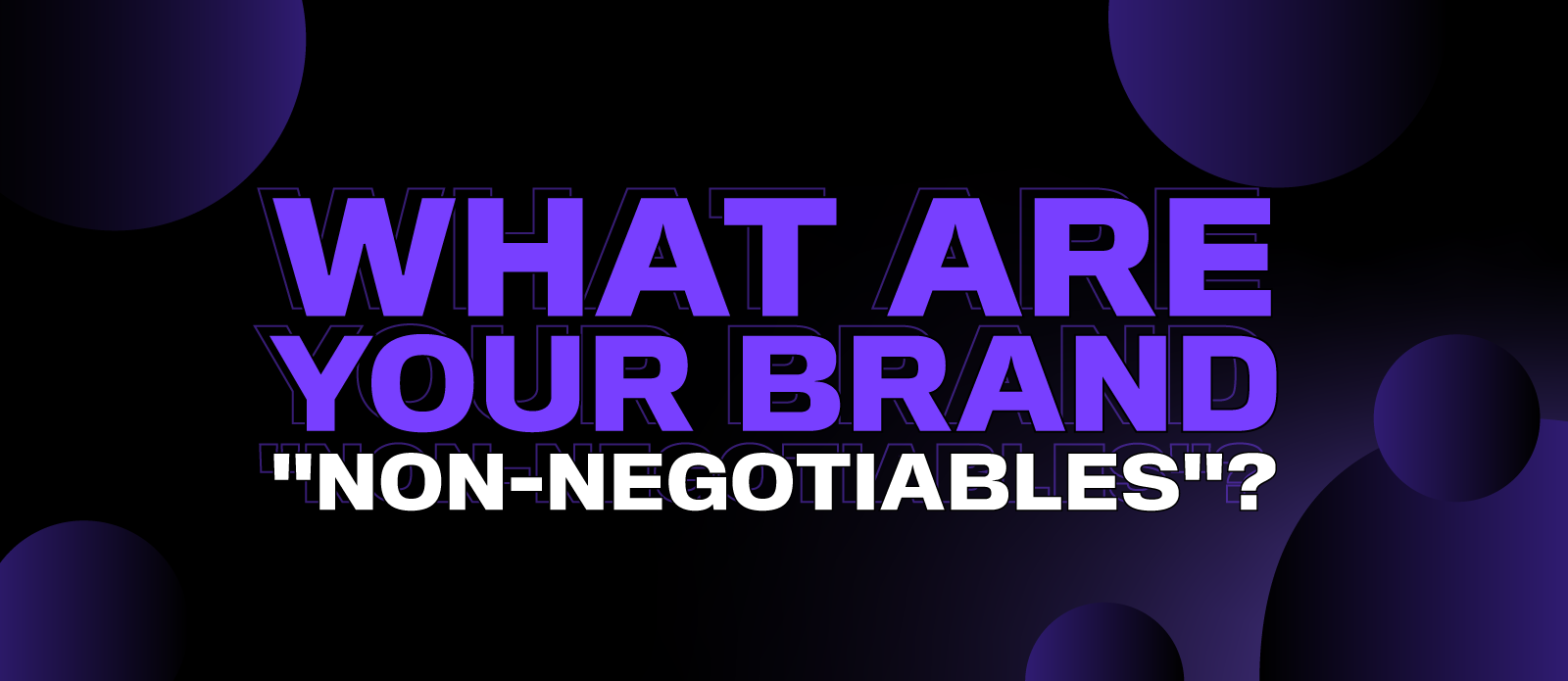 Branding Activity: Core Values and Non-Negotiables