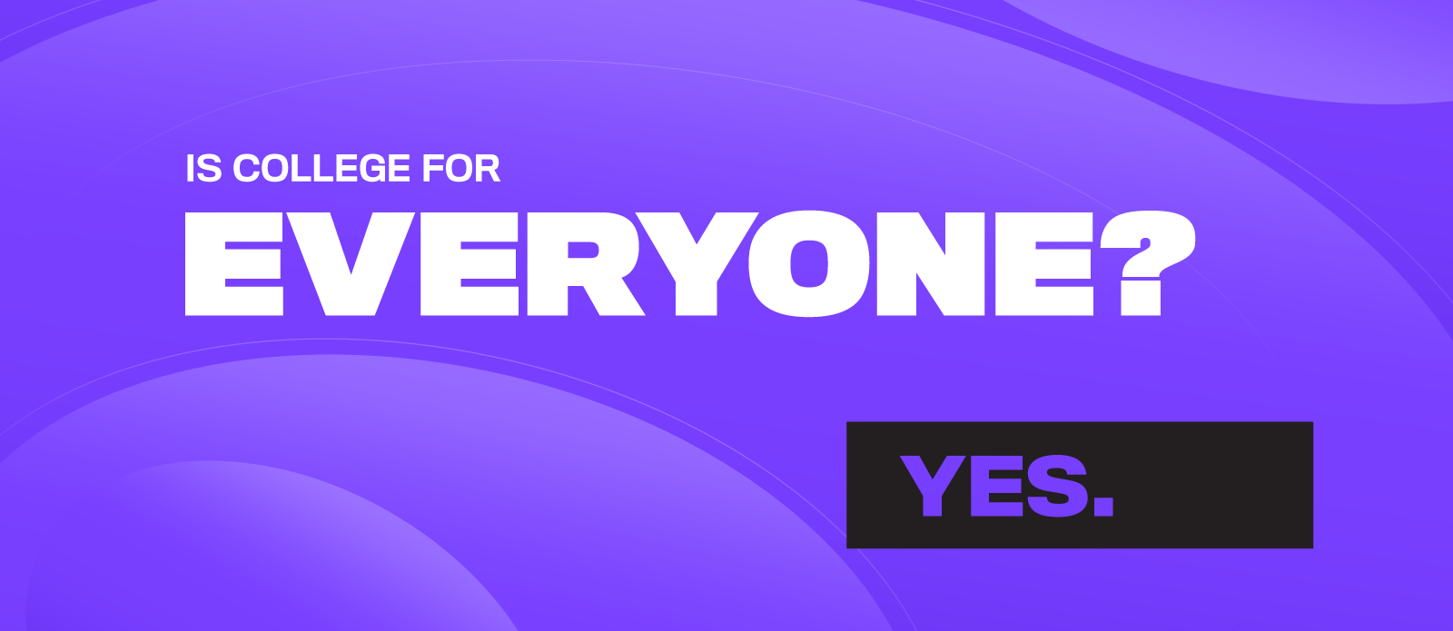 Is College for Everyone? Over Half of Students Say Yes